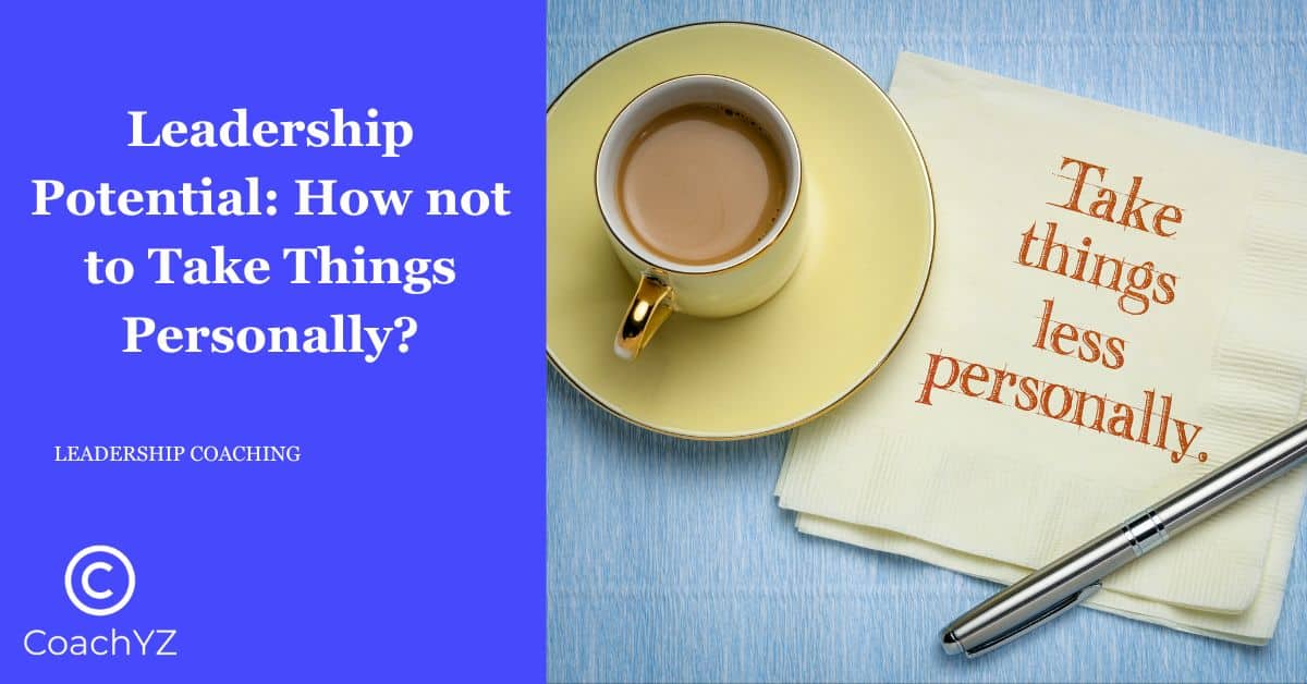 Leadership potential: how not to take things personally?